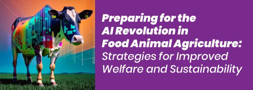 Preparing for the AI Revolution in Food Animal Agriculture: Strategies ...