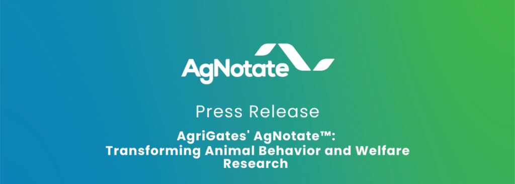 Press Release: AgriGates’ AgNotate: Transforming Animal Behavior and ...